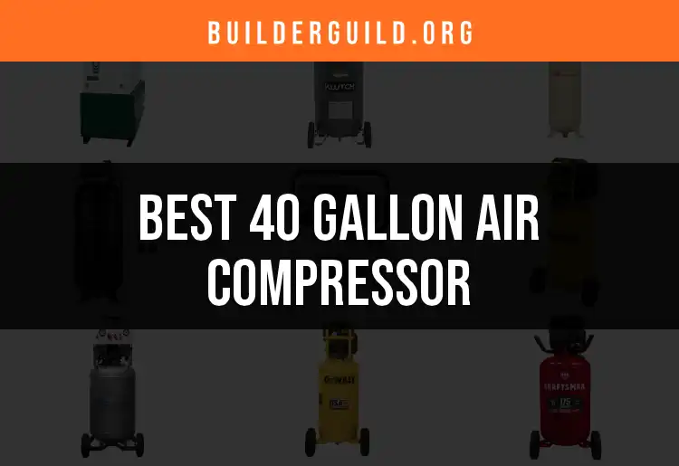 14 Best 40 Gallon Air Compressors for Every Need