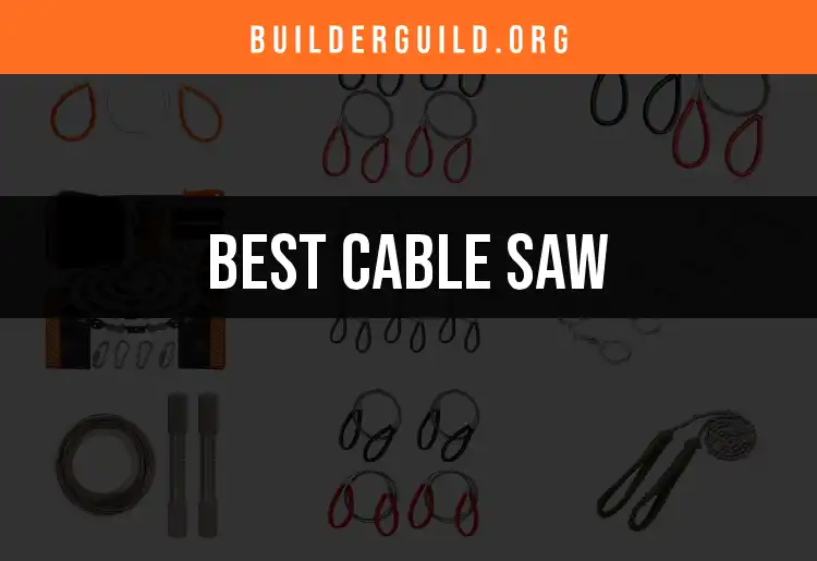 11 Best Cable Saws That Make Cutting a Breeze