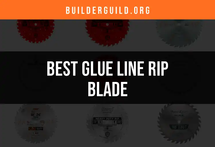 11 Best Glue Line Rip Blades for Precision Cuts