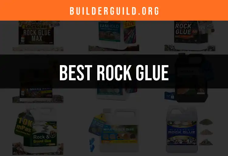 14 Best Rock Glue Options for Your Building Projects
