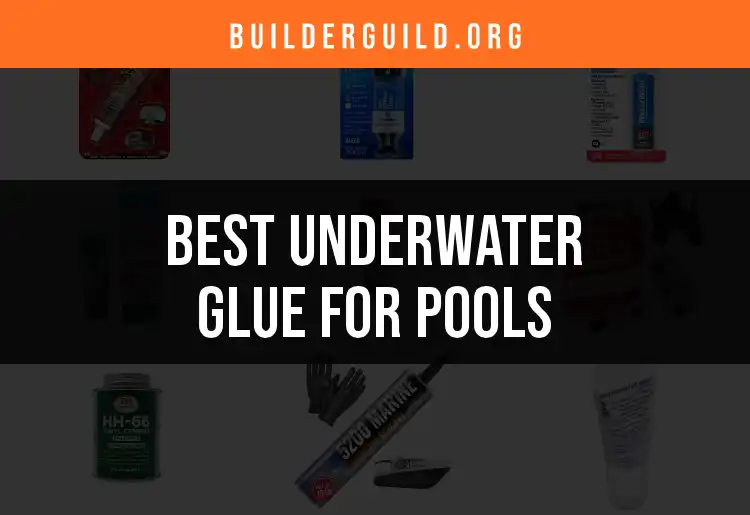 13 Best Underwater Glue for Pools You Should Consider